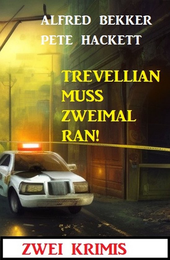 Trevellian muss zweimal ran! Zwei Krimis (ebook), Alfred Bekker | 9783745231014 | Boeken | bol