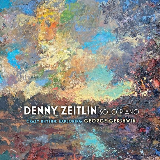 Denny Zeitlin - Crazy Rhythm: Exploring George Gershwin (CD), Denny ...
