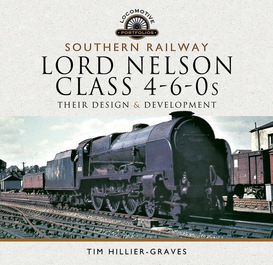 Locomotive Portfolios - Southern Railway, Lord Nelson Class 4-6-0s ...