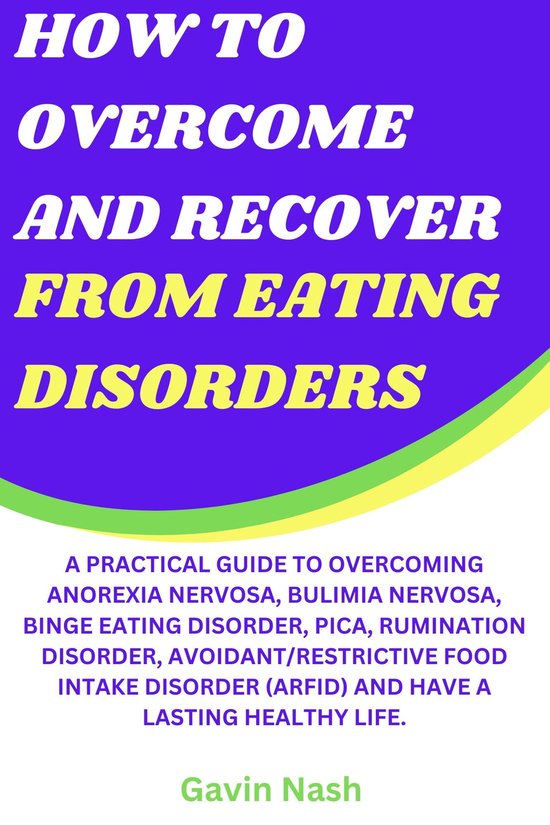 How To Overcome And Recover From Eating Disorders (ebook), Gavin Nash ...
