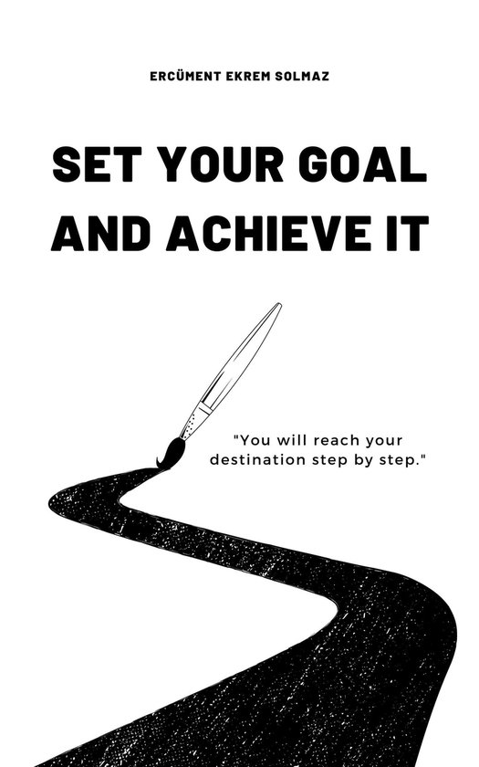 Set Your Goal And Achieve It (ebook), Ercüment Ekrem SOLMAZ ...