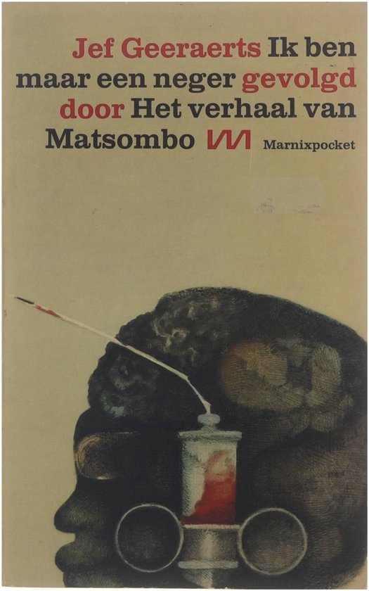 Ik ben maar een neger - Het vernaal van Matsombo, Jef Geeraerts ...