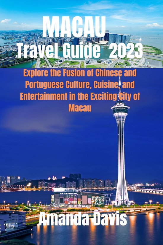 MACAU Travel Guide 2023 (ebook), Amanda Davis | 1230006505516 | Boeken | bol