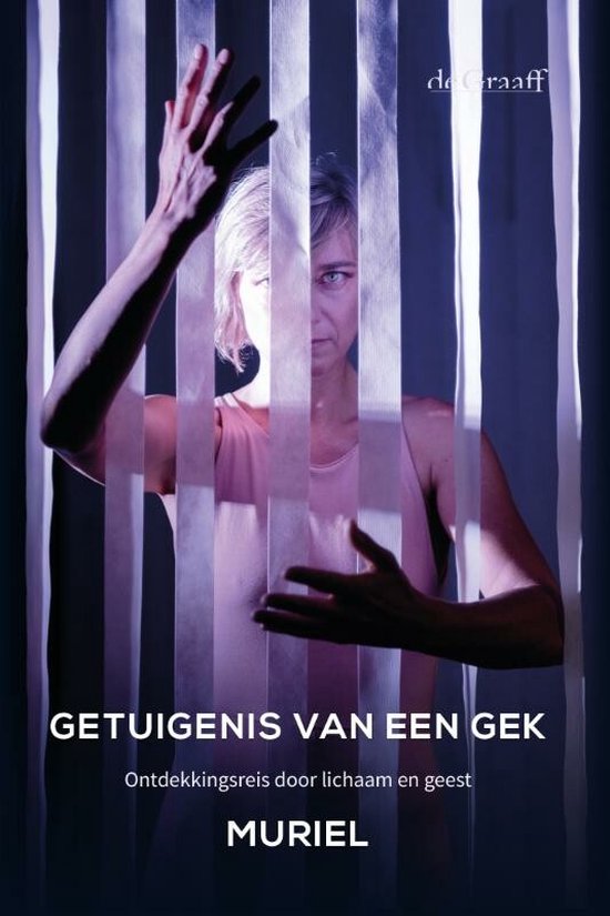 Getuigenis van een gek | 9789493127265 | Muriel Kloek | Boeken | bol.com