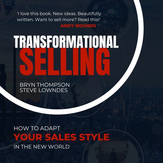 Transformational Selling, Bryn Thompson | 9798368963006 | Boeken | bol.com