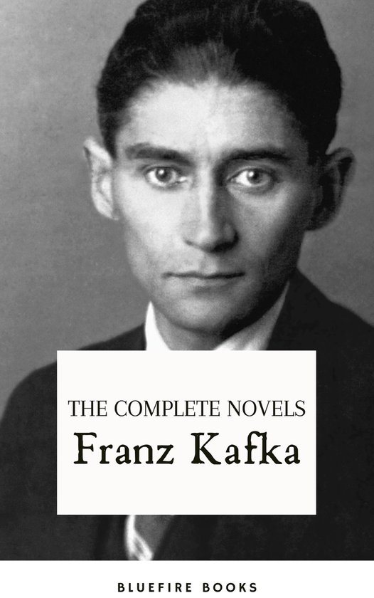 Franz Kafka: The Complete Novels (ebook), Franz Kafka | 9782380377255 | Boeken | bol