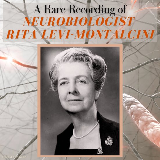 A Rare Recording of Neurobiologist Rita Levi-Montalcini, Rita Levi ...
