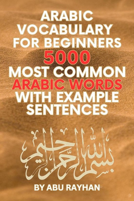 Arabic Vocabulary for Beginners: 5000 Most Common Arabic Words with ...
