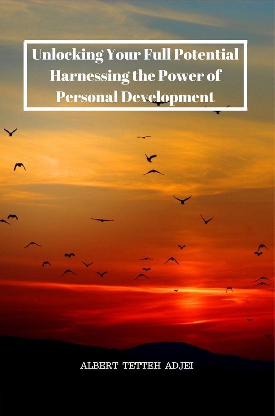 Unlocking Your Full Potential: Harnessing the Power of Personal Development (ebook),... | bol