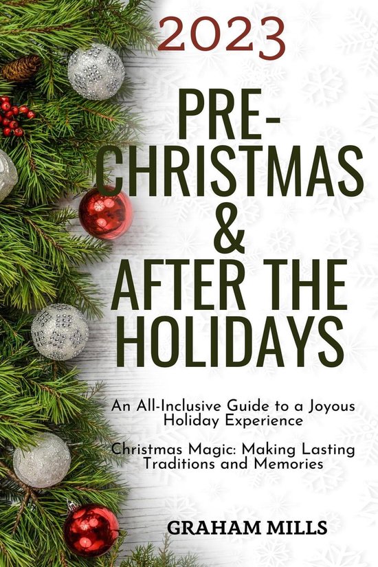 2023 Pre-Christmas & After the Holidays : An All-Inclusive Guide to a ...