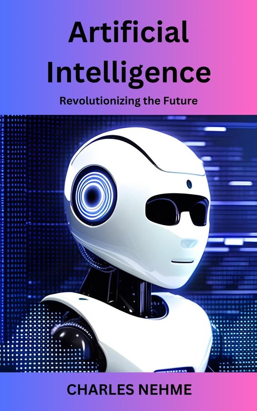 Artificial Intelligence (ebook), Charles Nehme | 9798223041115 | Boeken | bol.com