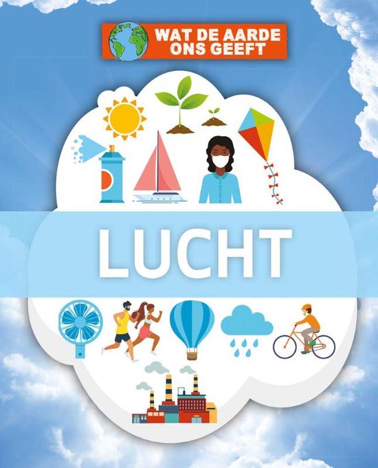 Wat de Aarde ons geeft - Lucht | 9789464392470 | Nancy Dickmann ...
