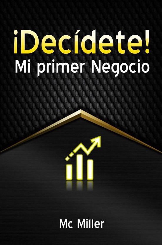 ¡Decídete! Mi primer negocio (ebook), Mc Miller | 9798223992639 ...