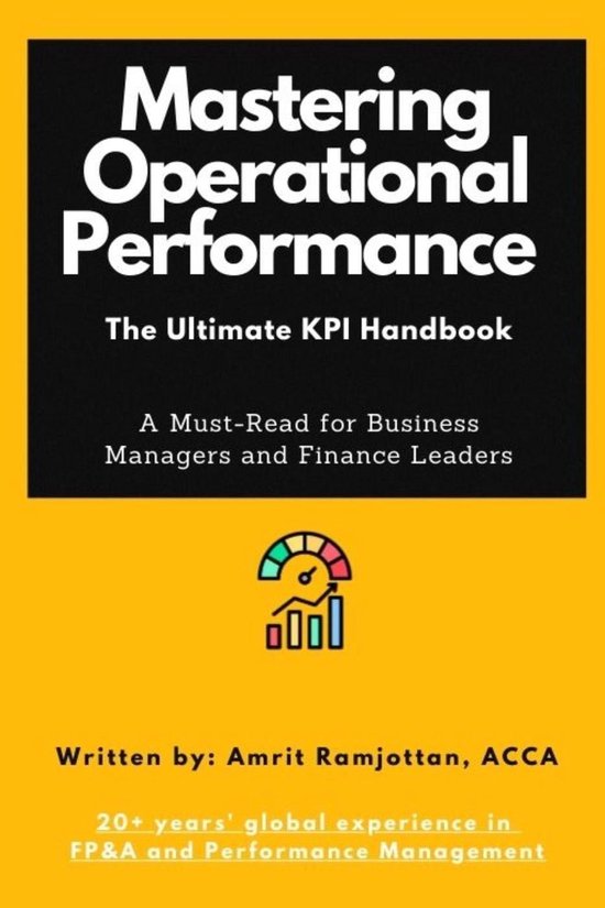 Mastering Operational Performance : The Ultimate KPI Handbook (ebook), Amrit... | bol