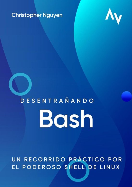 Desentrañando Bash: Un Recorrido Práctico por el Poderoso Shell de ...