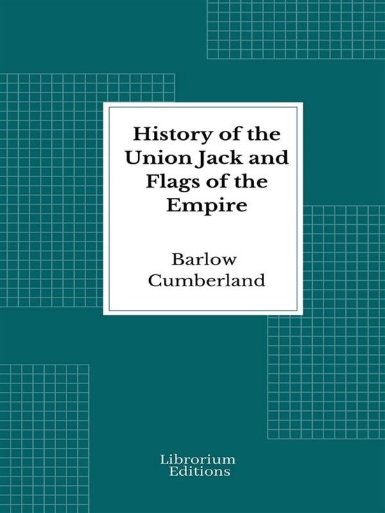 History of the Union Jack and Flags of the Empire (ebook), Barlow ...