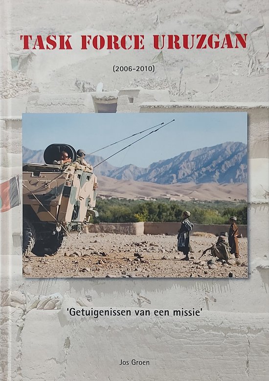 Task Force Uruzgan (2006-2010), Jos Groen | 9789461908308 | Boeken | bol