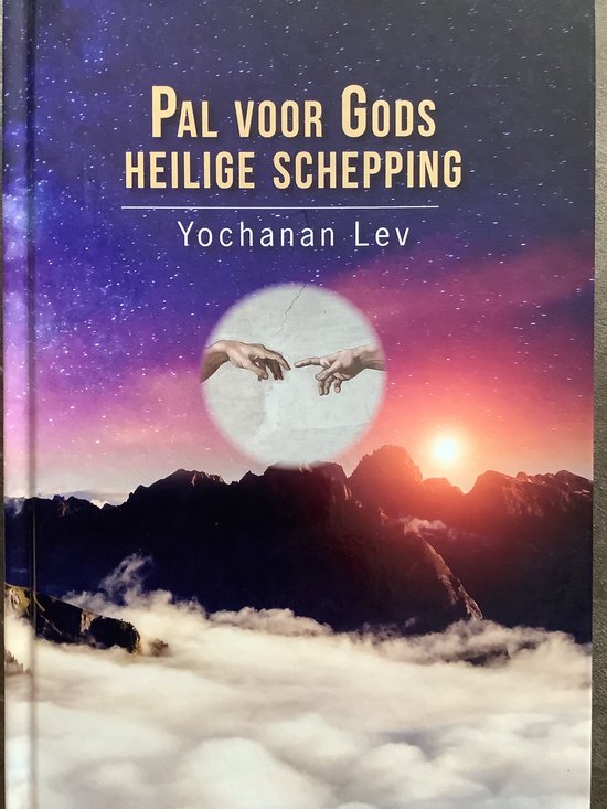 Pal voor Gods heilige schepping, Yochanan Lev | 9789064513954 | Boeken ...