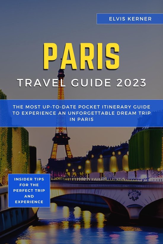 Paris Travel Guide 2023 (ebook), Elvis Kerner | 1230006469665 | Boeken | bol
