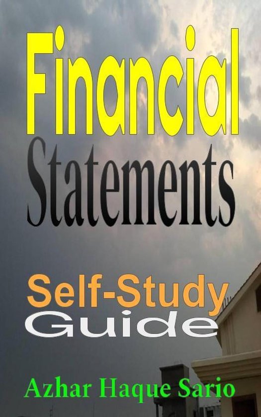 Financial Statements: Self-Study Guide (ebook), Azhar ul Haque Sario ...