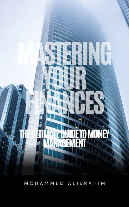 Mastering your finances (ebook), Mohammed Alibrahim | 9798223742517 ... Mastering your finances (ebook), Mohammed Alibrahim | 9798223742517 ...