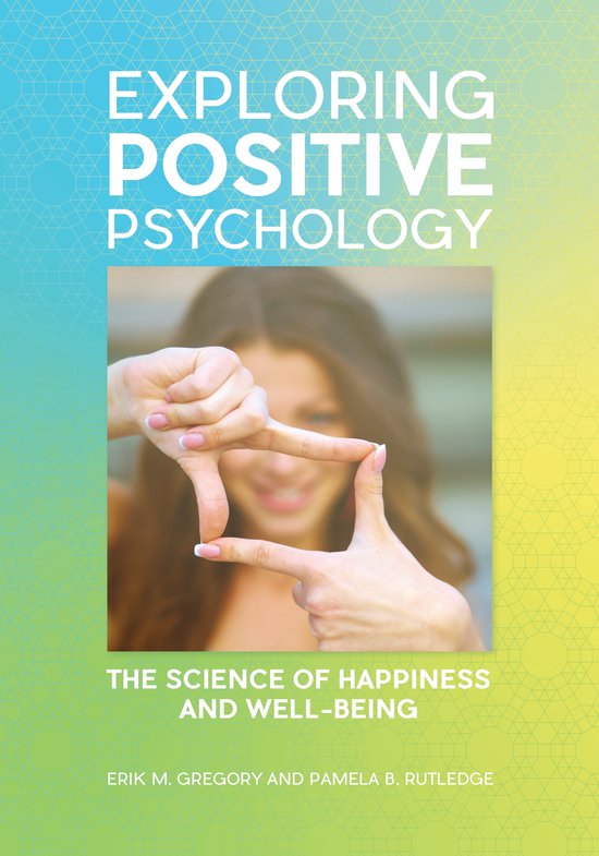 Exploring Positive Psychology (ebook), Erik M. Gregory | 9798216082545 | Boeken | bol
