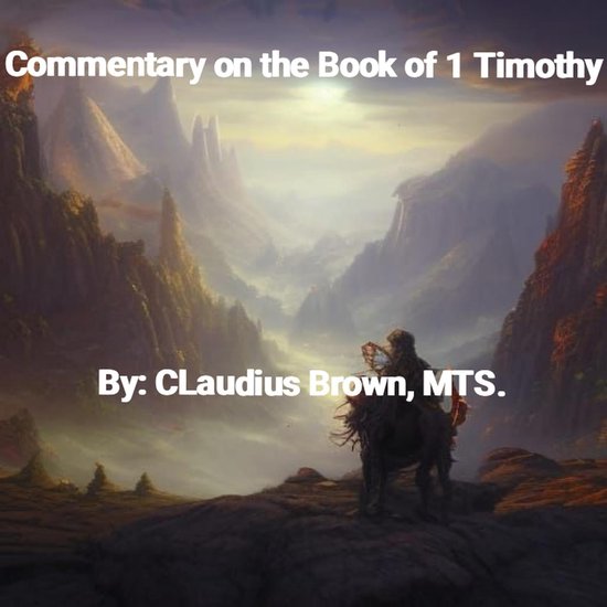 Commentary on the Book of 1 Timothy (ebook), Claudius Brown ...