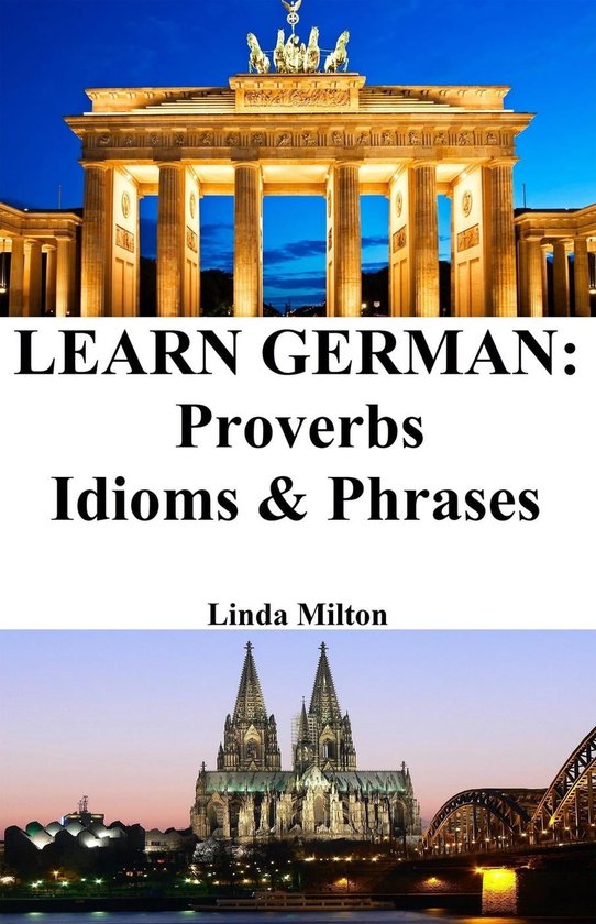 Learn German: Proverbs - Idioms & Phrases (ebook), Germano Dalcielo ...