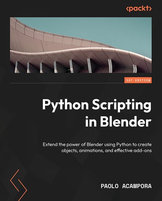 Python Scripting in Blender (ebook), Paolo Acampora | 9781803243276 | Boeken | bol