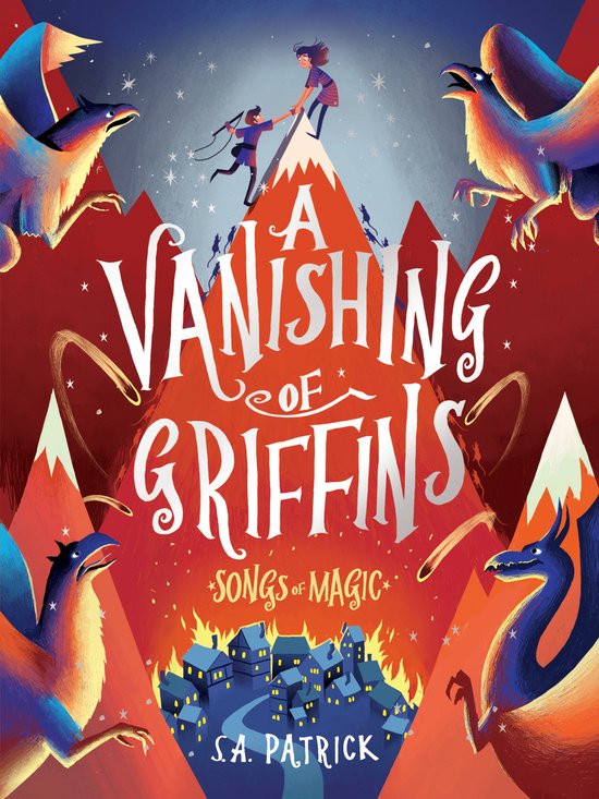 Songs of Magic-A Vanishing of Griffins, S.A. Patrick | 9781682633885 ...