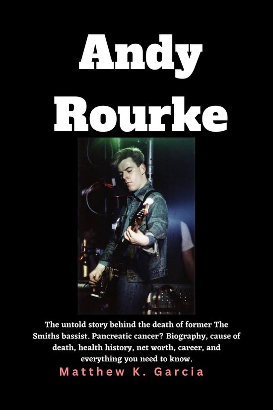 Andy Rourke (ebook), Matthew K. Garcia | 1230006460068 | Boeken | bol.com