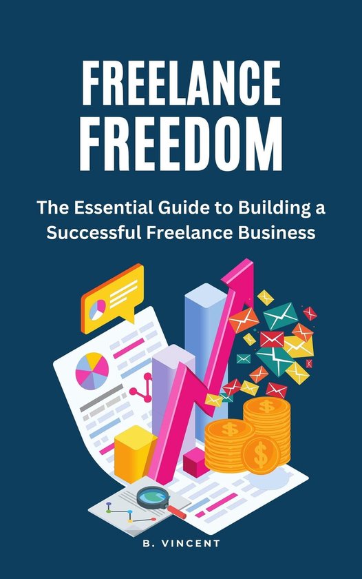Freelance Freedom (ebook), B. Vincent | 9781088147726 | Boeken | bol.com