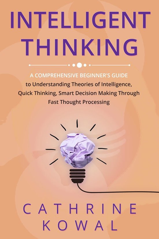 Intelligent Thinking 1 - Intelligent Thinking (ebook), Cathrine Kowal | 9781088162217... | bol.com