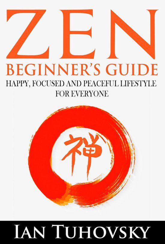 Positive Psychology Coaching Series - Zen: Beginner's Guide: Happy, Peaceful and... | bol.com