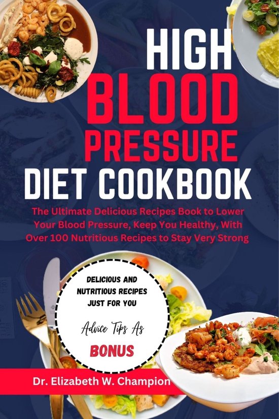 HIGH BLOOD PRESSURE DIET COOKBOOK (ebook), Dr. Elizabeth W. Champion ...