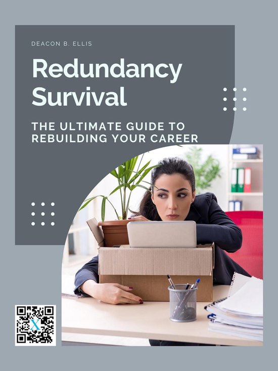 Redundancy Survival: The Ultimate Guide to Rebuilding Your Career (ebook), Deacon B.... | bol.com