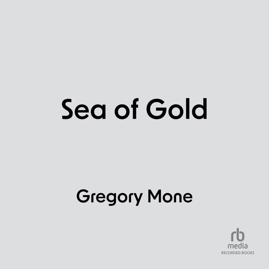 Sea of Gold, Gregory Mone | 9798890593306 | Boeken | bol.com
