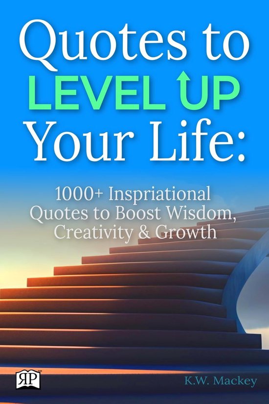 Quotes to Level Up Your Life: 1000+ Inspirational Quotes to Boost ...