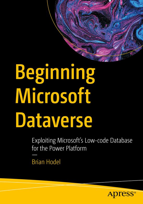 Beginning Microsoft Dataverse, Brian Hodel | 9781484293331 | Boeken | bol