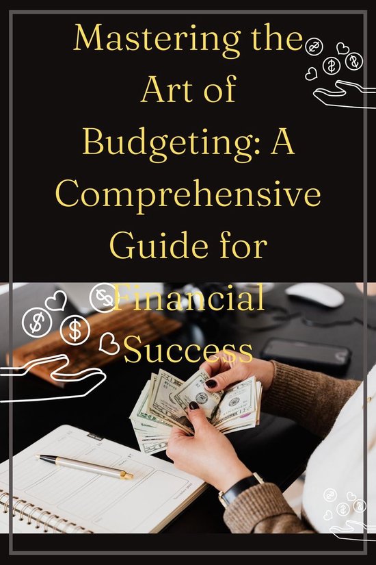 Mastering the Art of Budgeting: A Comprehensive Guide for Financial Success (ebook),... | bol.com