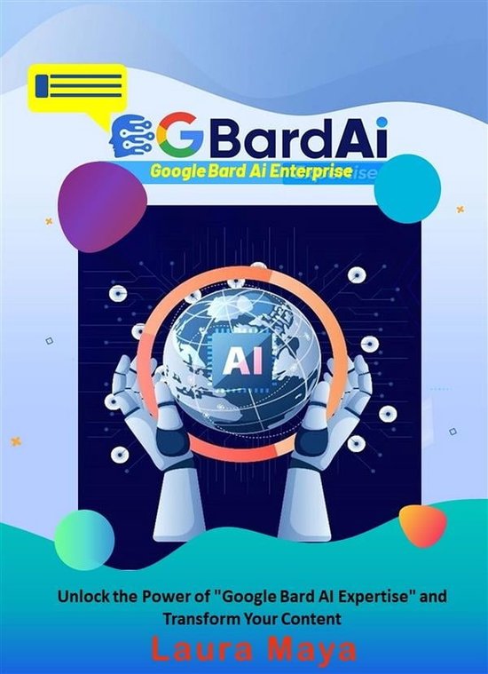Google Bard AI Expertise (ebook), Laura Maya | 9791222418865 | Boeken | bol.com