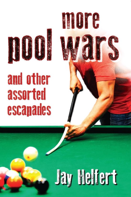 More Pool Wars: And Other Assorted Escapades (ebook), Jay Helfert ...
