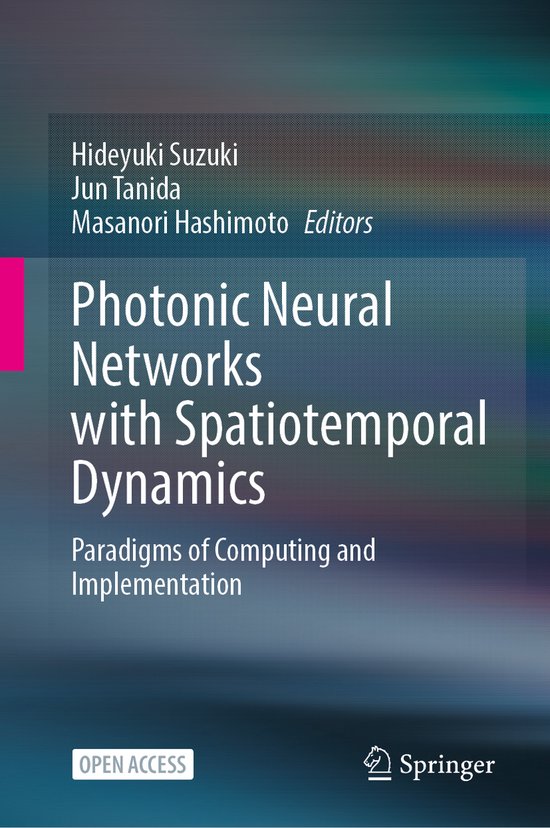 Photonic Neural Networks with Spatiotemporal Dynamics | 9789819950713 | Boeken | bol.com