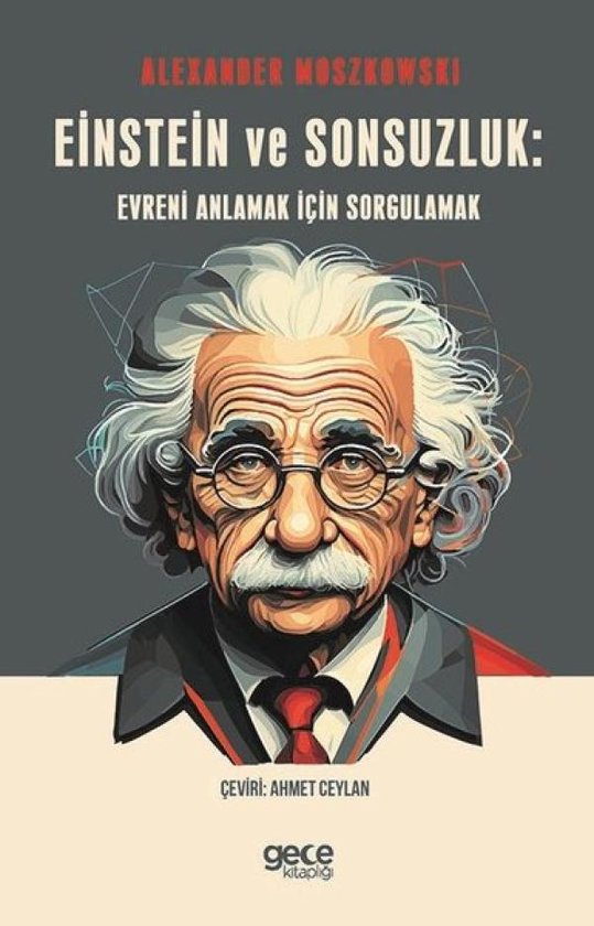 Einstein ve Sonsuzluk: Evreni Anlamak için Sorgulamak, Alexander ...