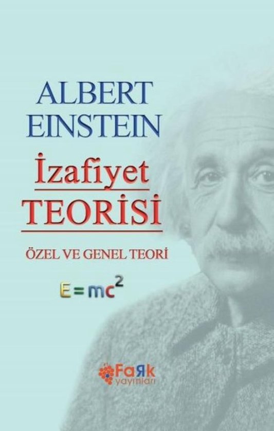 İzafiyet Teorisi - Özel ve Genel Teori, Albert Einstein | 9786258233957 | Boeken | bol.com