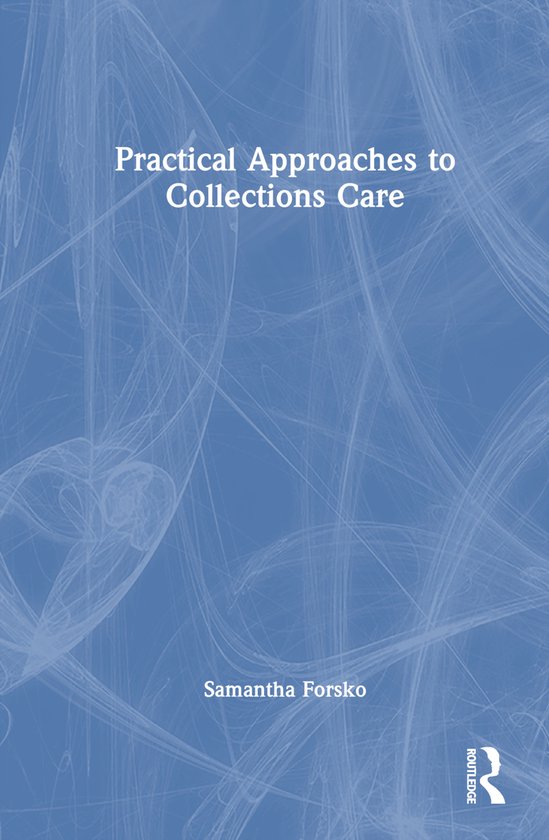 Practical Approaches to Collections Care | 9781032037684 | Samantha ...