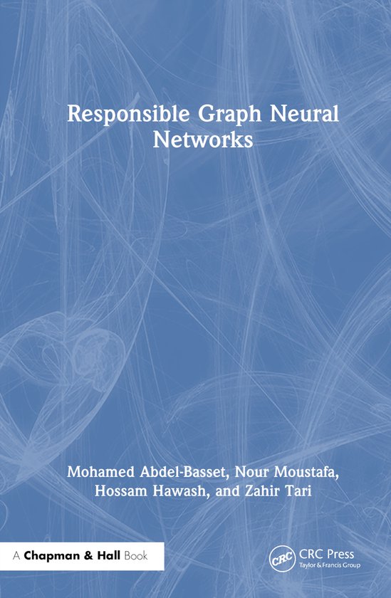 Responsible Graph Neural Networks | 9781032359892 | Mohamed Abdel-basset | Boeken | bol