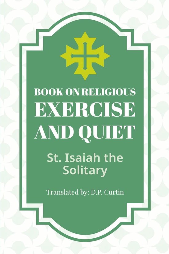 Book on Religious Exercise and Quiet (ebook), St. Isaiah the Solitary ...