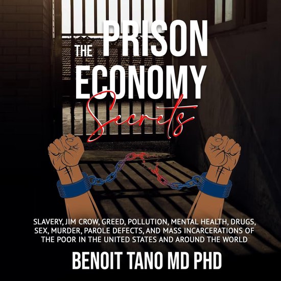SECRETS 1 - The Prison Economy Secrets (ebook), Benoit Tano Md Phd ...