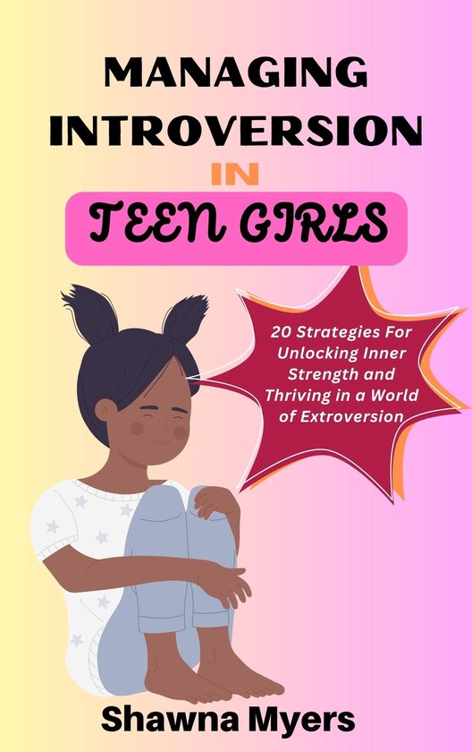 MANAGING INTROVERSION IN TEEN GIRLS (ebook), Shawna Myers ...